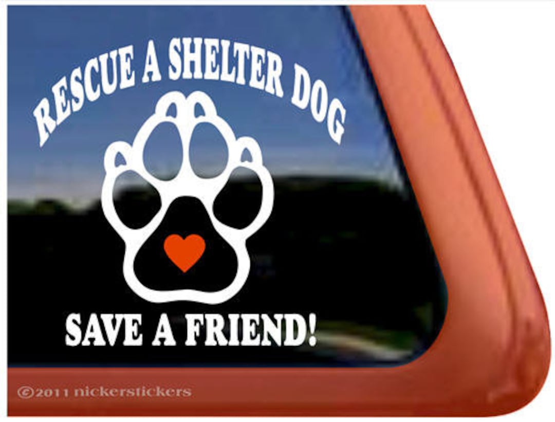 Rescue A Shelter Dog, Save A Friend! | DC724RES | High Quality Adhesive ...