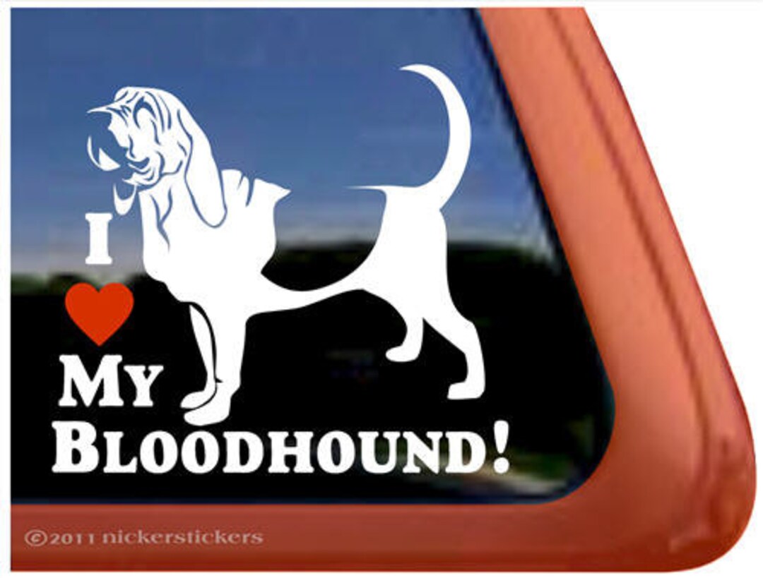 I Love My Bloodhound! | DC318HEA | High Quality Adhesive Vinyl ...