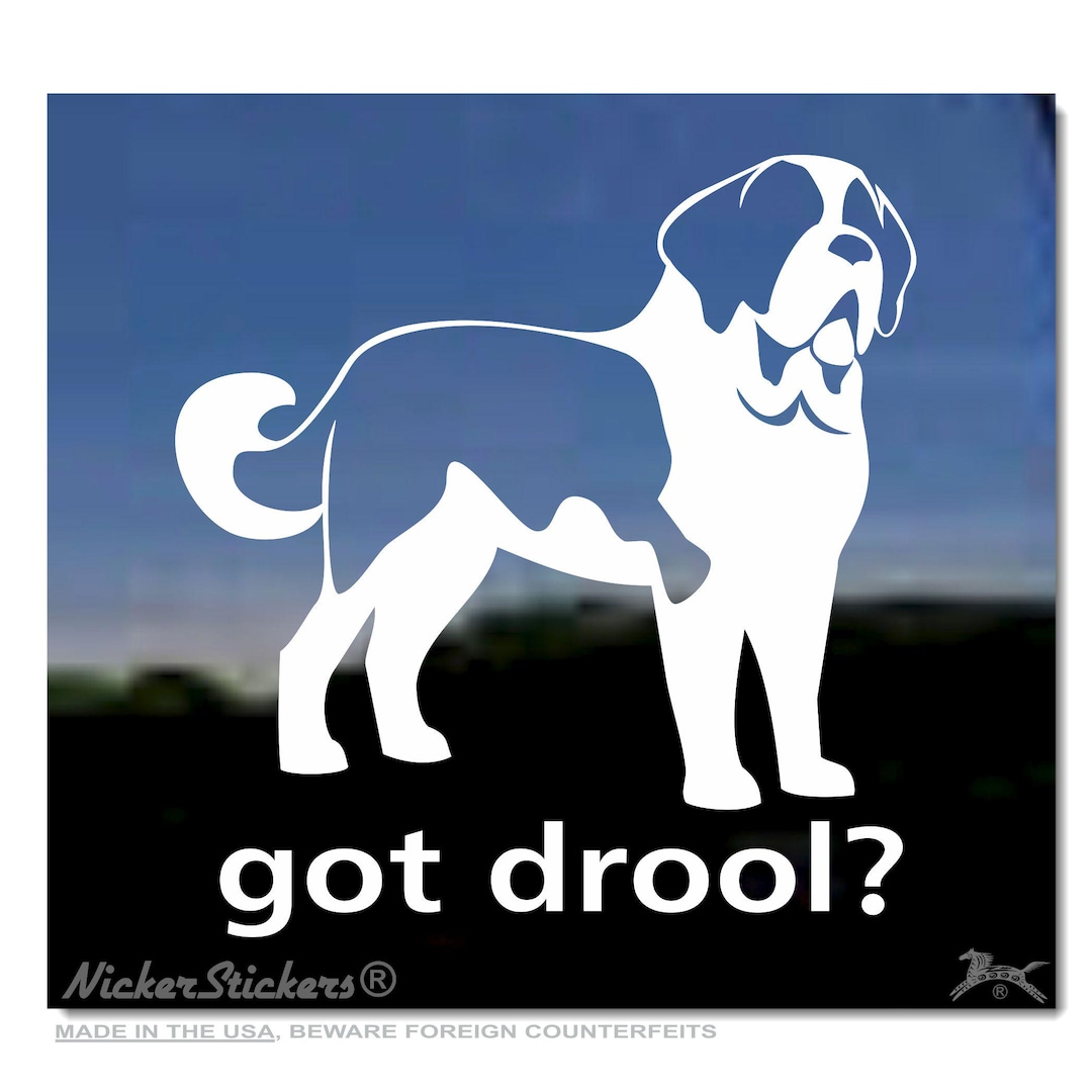 Saint Bernard Got Drool | High Quality Adhesive Vinyl Dog Window Decal ...