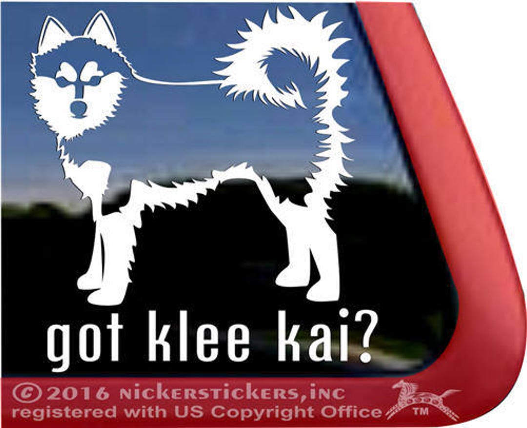 Got Klee Kai? | DC658GOT | High Quality Alaskan Klee Kai Dog Adhesive ...