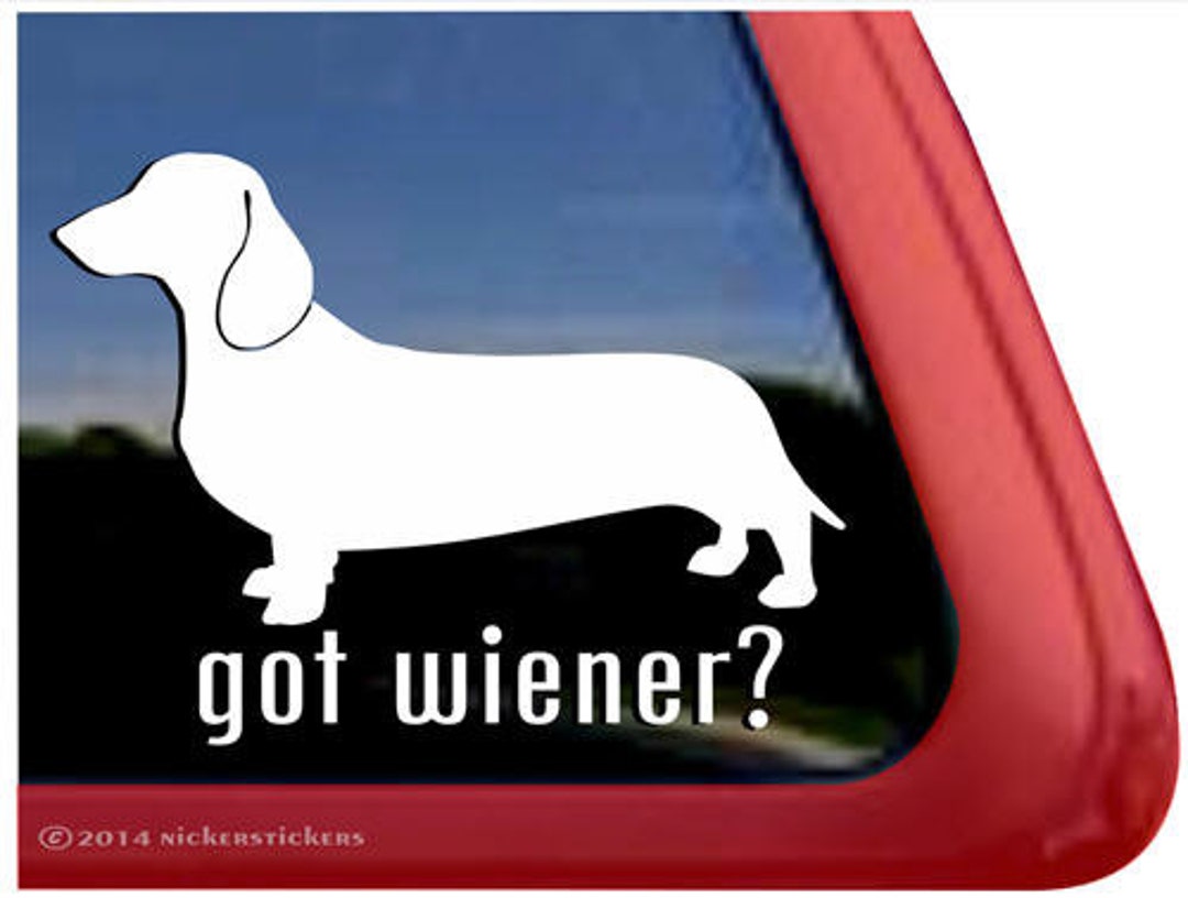 Got Wiener? | DC266GOT | High Quality Adhesive Vinyl Window Decal ...