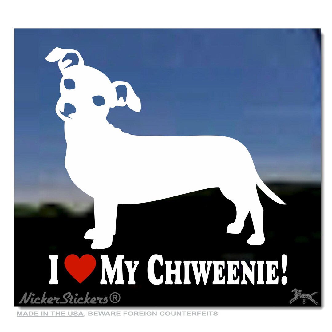 I Love My Chiweenie! High Quality Adhesive Vinyl Chiweenie Window Decal ...