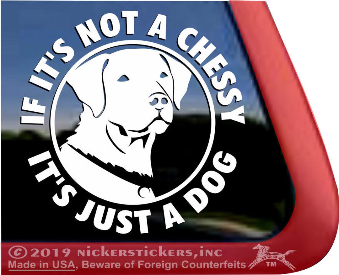 If It’s Not A Chessy, It’s Just A Dog | DC1158JAD | High Quality ...