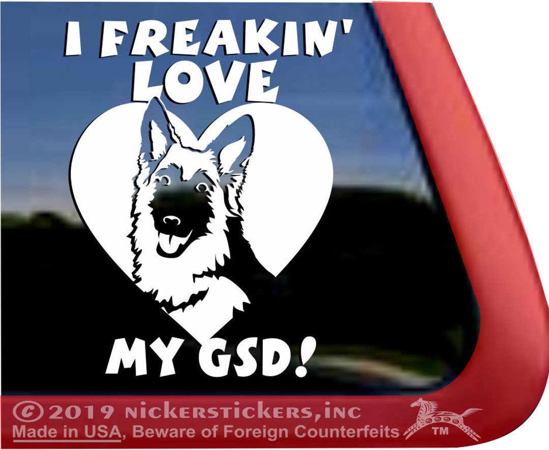I Freakin' Love My GSD | DC917FRK | High Quality Adhesive Vinyl German ...