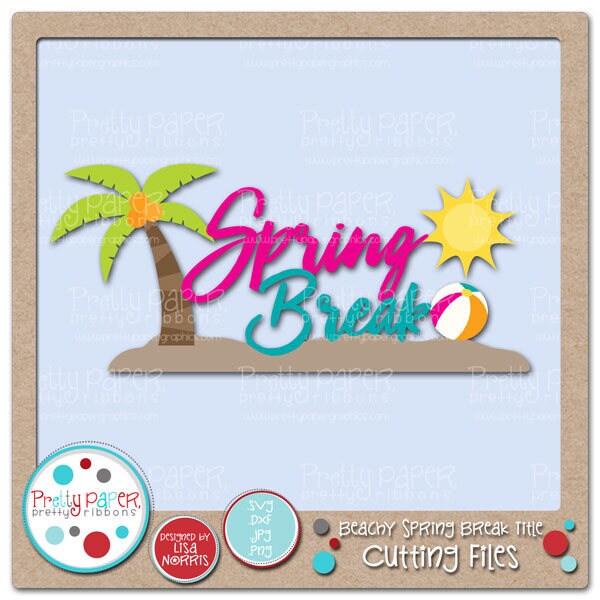 Beachy Spring Break Title Cutting Files & Clip Art Instant Download - Etsy