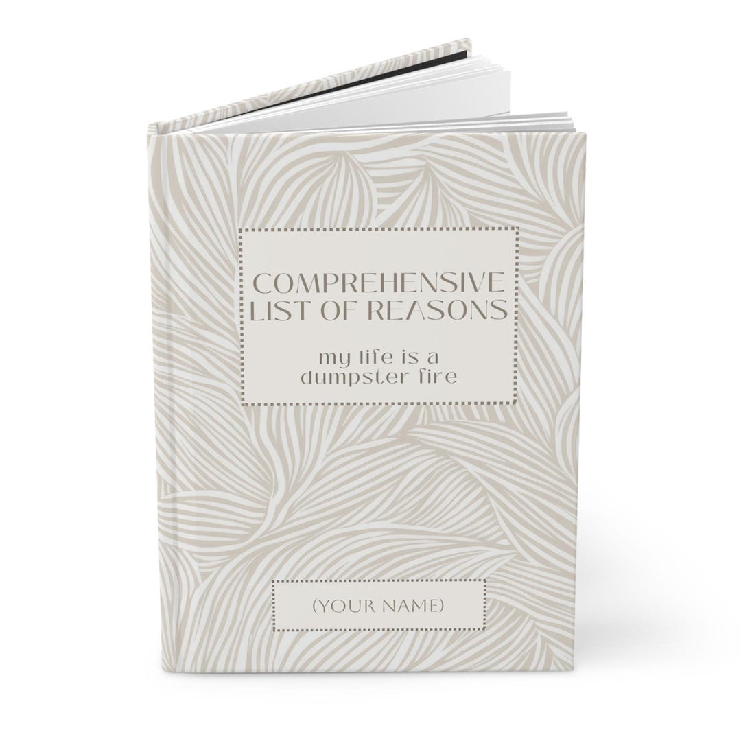 Comprehensive List of Reasons My Life is a Dumpster Fire Notebook ...