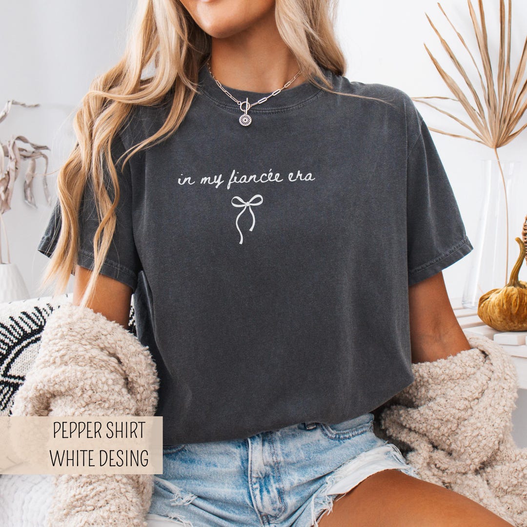 In My Fiancée Era Comfort Colors® Shirt, Coquette Bride Tee, Engagement ...