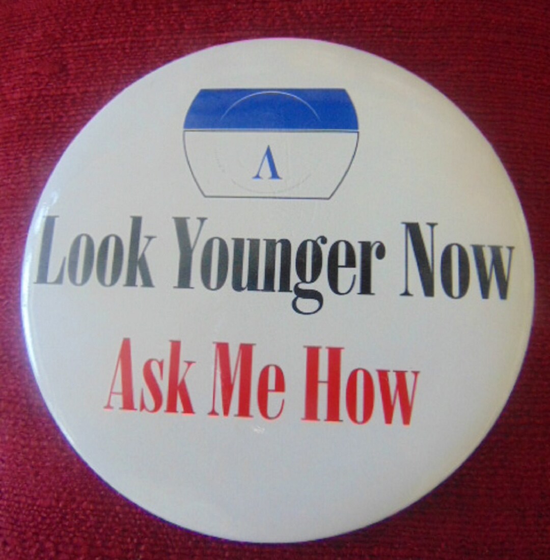 Vintage AWESOME 90's Avon Rep 'look Younger Now-ask Me How' Big Button ...