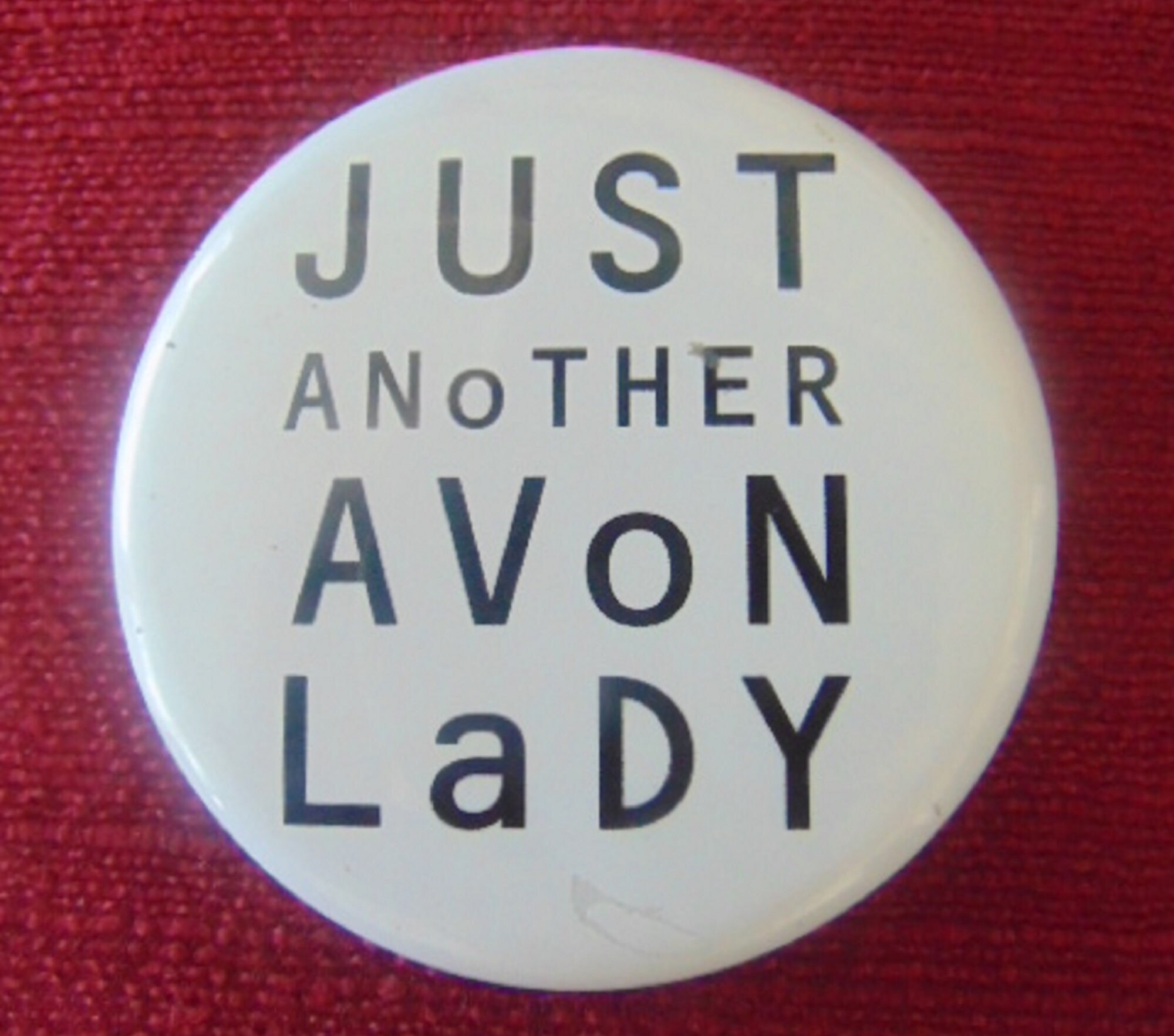 Vintage AWESOME 90's Avon Rep 'just Another Avon Lady' Button...#738 ...