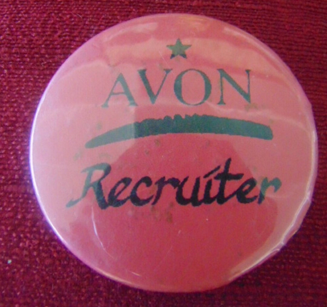 Vintage AWESOME 90's Avon Rep 'recruiter' Button...#732..advertising ...