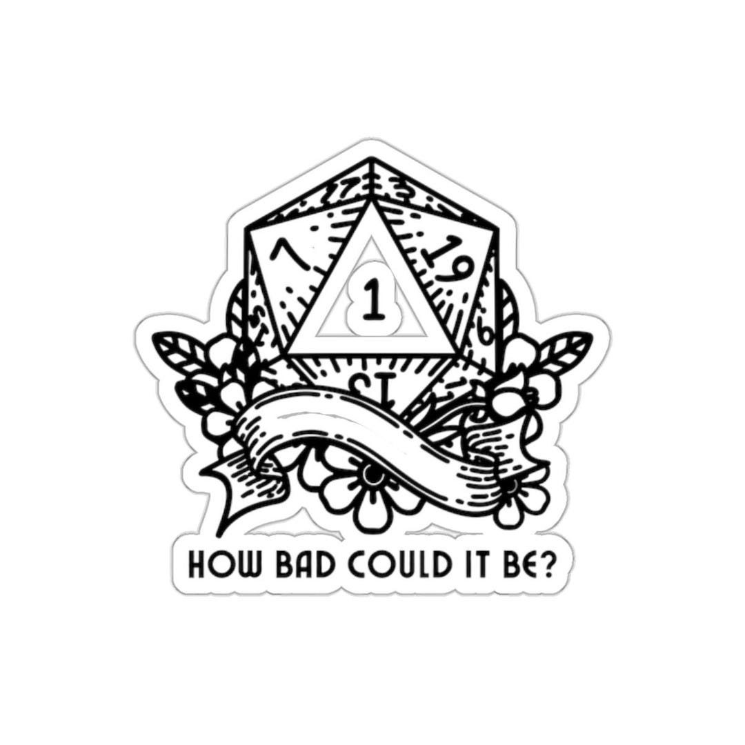 Critical Fail D20 Sticker | RPG Dice, How Bad Could It Be? - Etsy