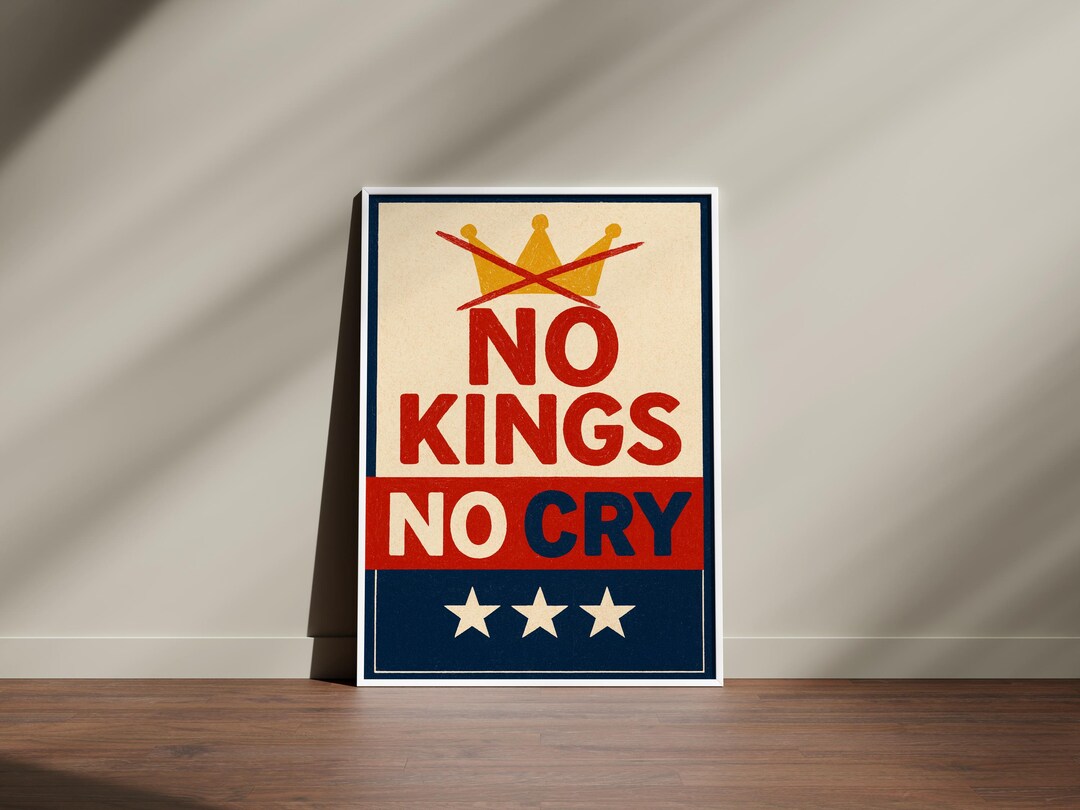 Anti-trump No Kings Protest Poster, Anti-trump Poster, No Kings No Cry ...