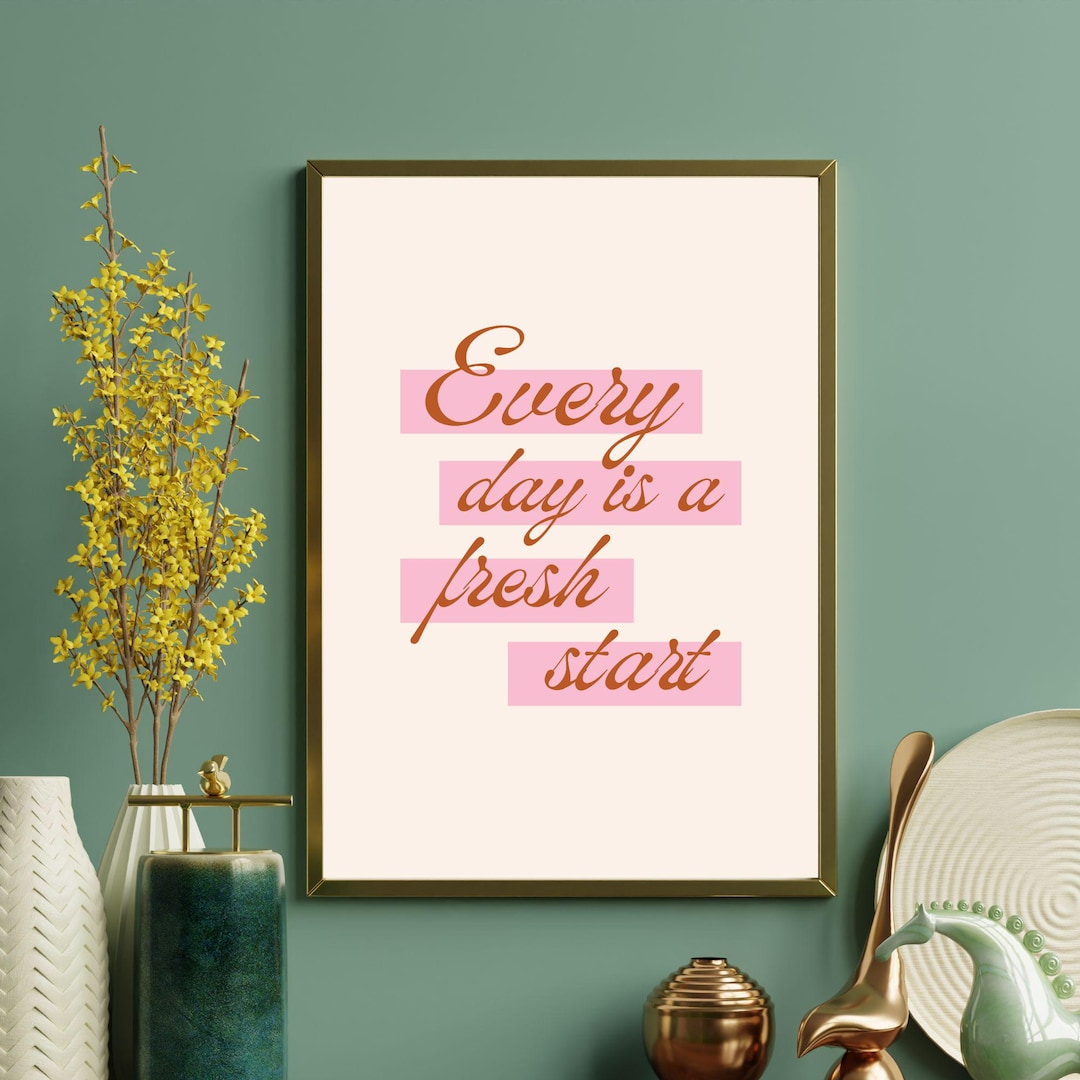 Poster - Every Day is A Fresh Start - Digital Download - Soft Dopamine ...