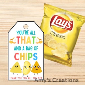 Printable You Are All That and A Bag of Chips Tags, Teacher ...