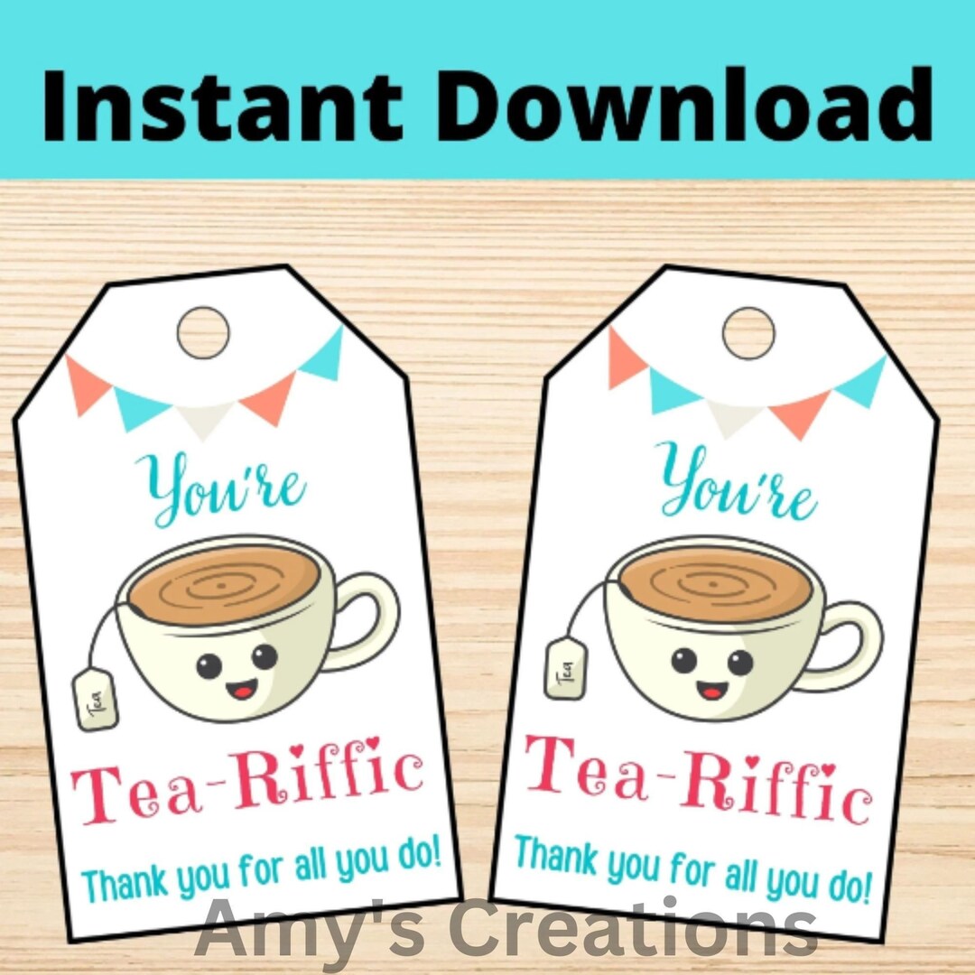 Printable You're Tea-riffic Tag - Thank You for All You Do - Tea Cup ...