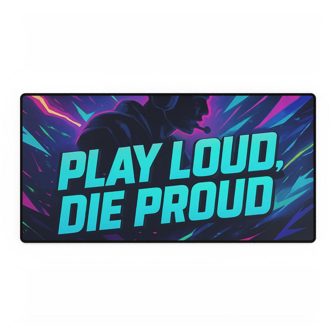 Gaming Desk Mat - Play Loud Die Proud, Custom Mousepad for Gamers ...