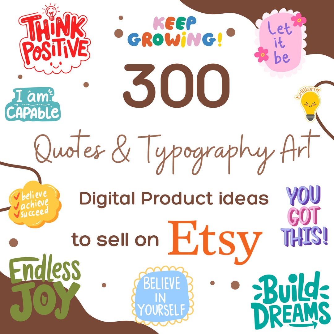 300 Quotes & Typography Art Digital Product Ideas for Etsy Sellers (PDF ...