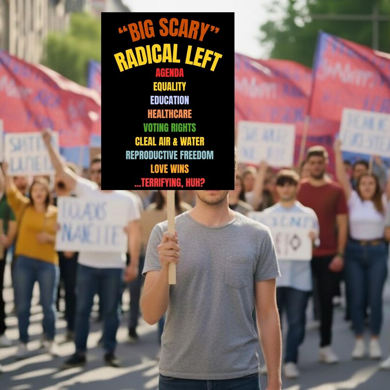 Sarcastic Political Protest Sign Big Scary Radical Left Agenda Banner ...