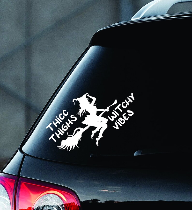 Thicc Thighs Witchy Vibes Car Decal Window Bumper Sticker Wicca Witch ...