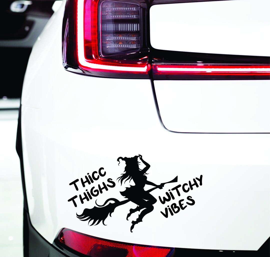 Thicc Thighs Witchy Vibes Car Decal Window Bumper Sticker Wicca Witch ...