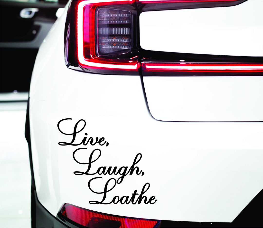 Live Laugh Loathe Vinyl Car Decal Bumper Window Sticker Funny Quote ...
