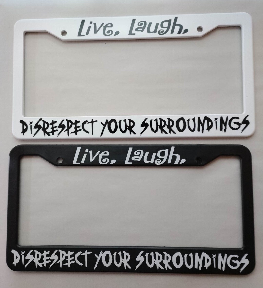 Disrespect Your Surroundings License Plate Frame Live Laugh Funny Metal ...