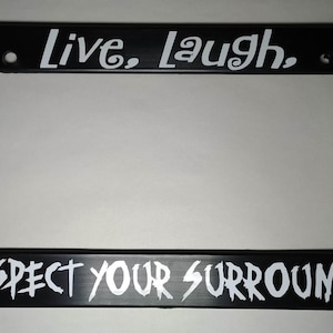 Disrespect Your Surroundings License Plate Frame Live Laugh Funny Metal ...
