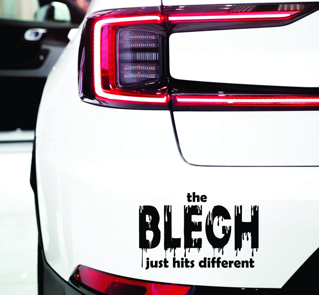 The Blegh Just Hits Different Metalcore Car Decal Funny Window Bumper ...