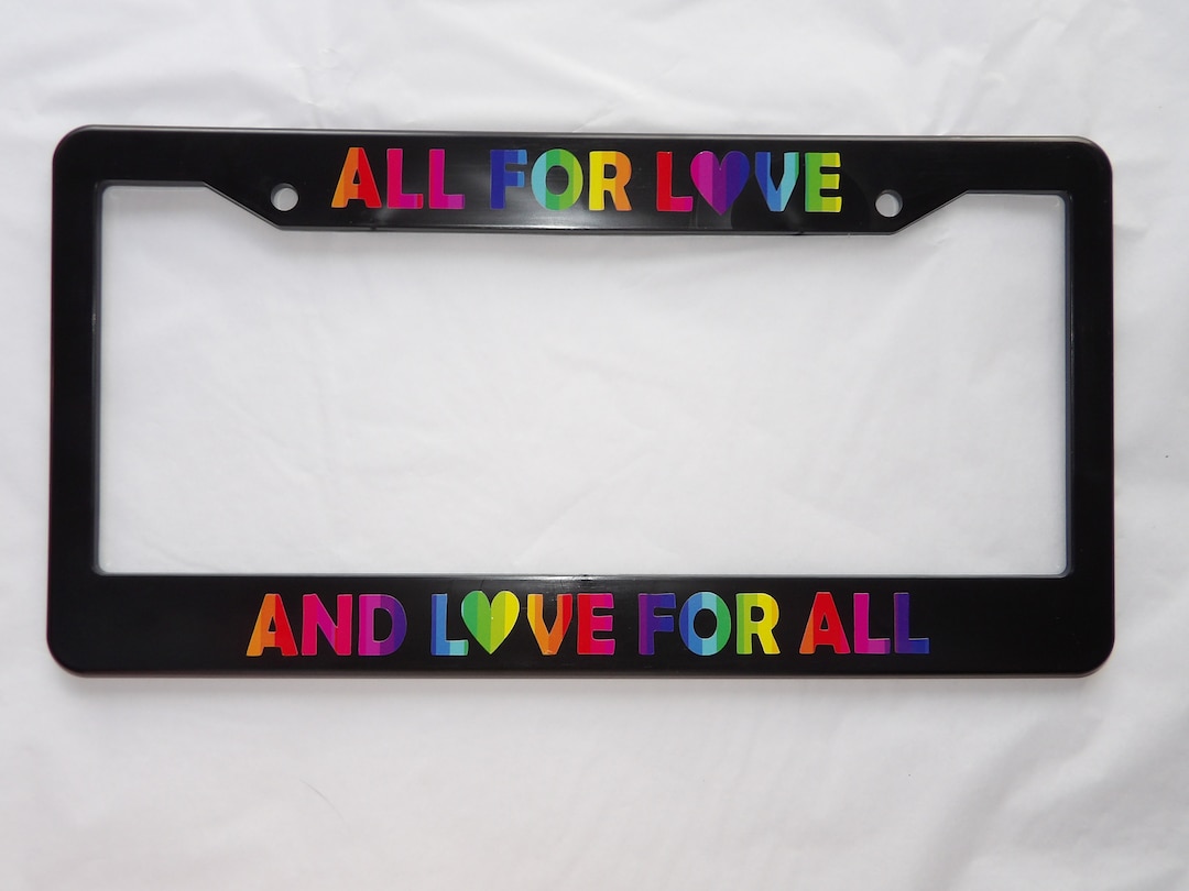 Rainbow All for Love License Plate Frame Car Truck Accessory Equality ...