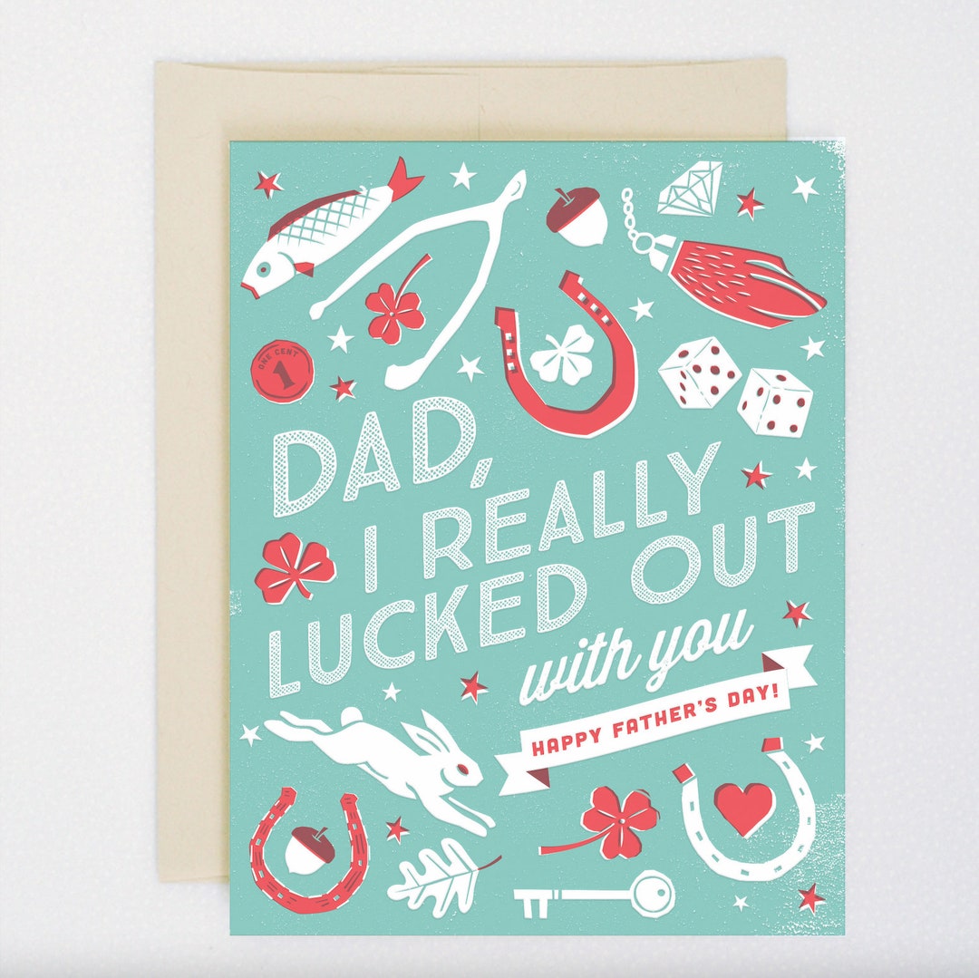 Dad I Really Lucked Out With You Happy Father's Day Lucky Son, Lucky ...