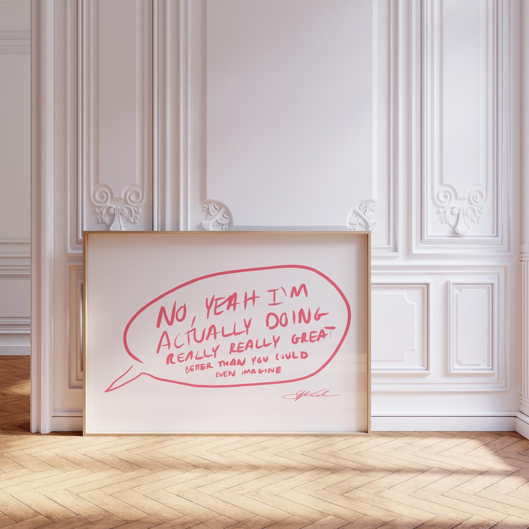 Funny Quote Art Print - 'no, Yeah I'm Actually Doing Really Well ...