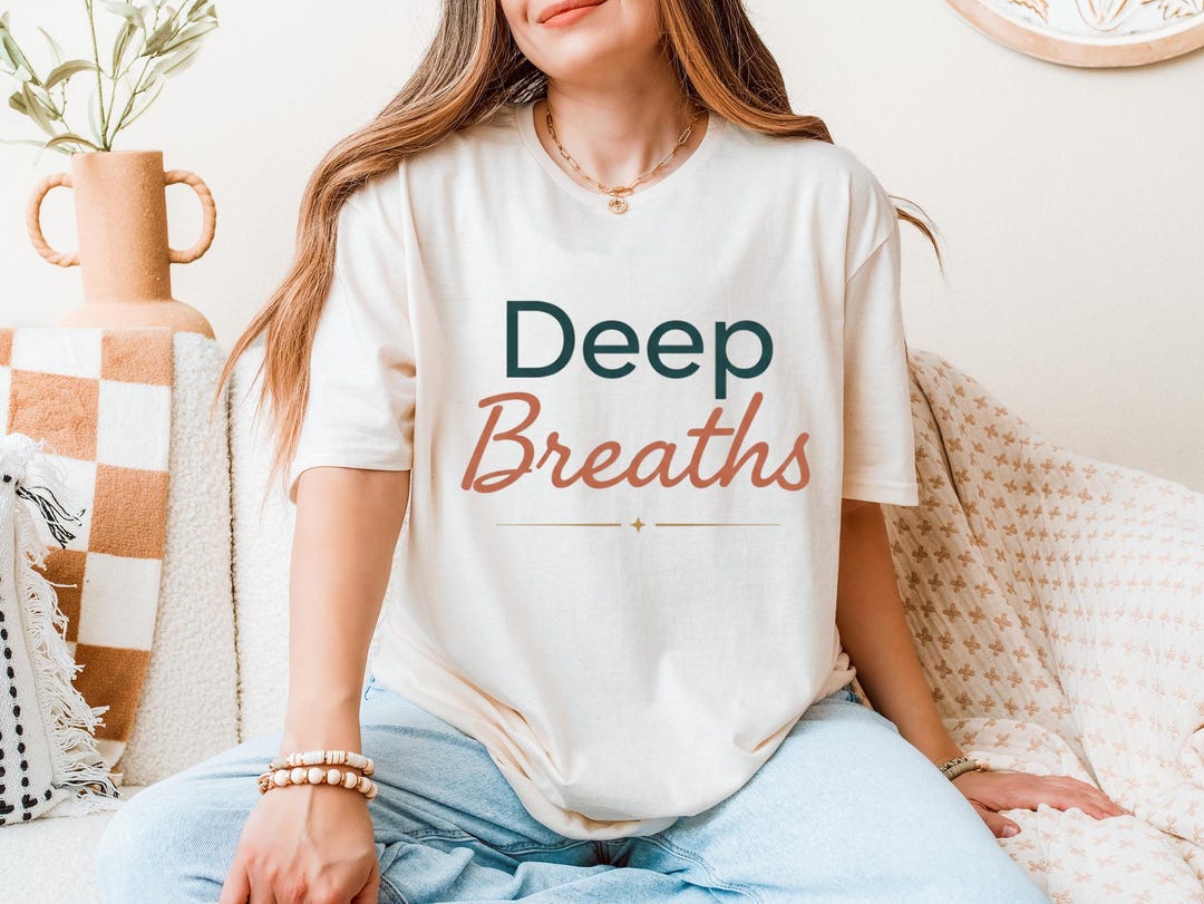 Deep Breaths Shirt, Self Care Mindfulness Tee, Anxiety Relief ...