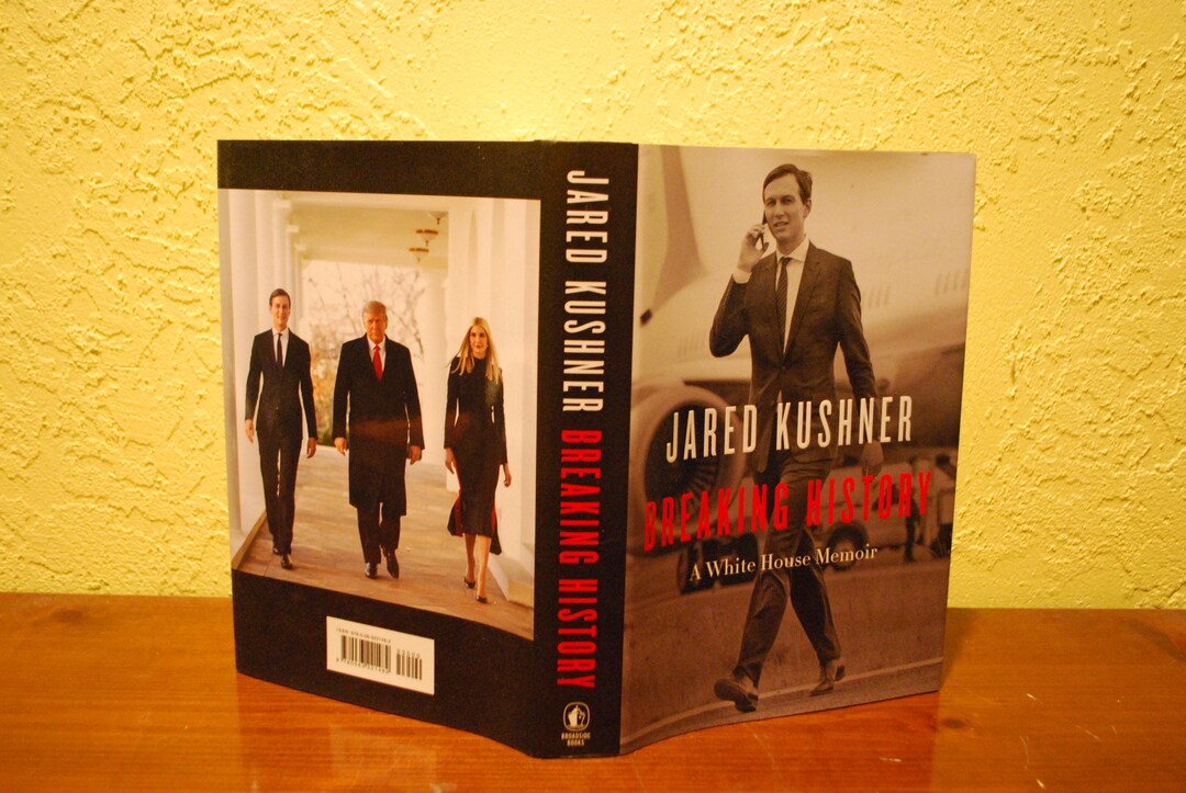 1st Ed Jared Kushner "breaking History" Illust Hardcover Trump MAGA - Etsy