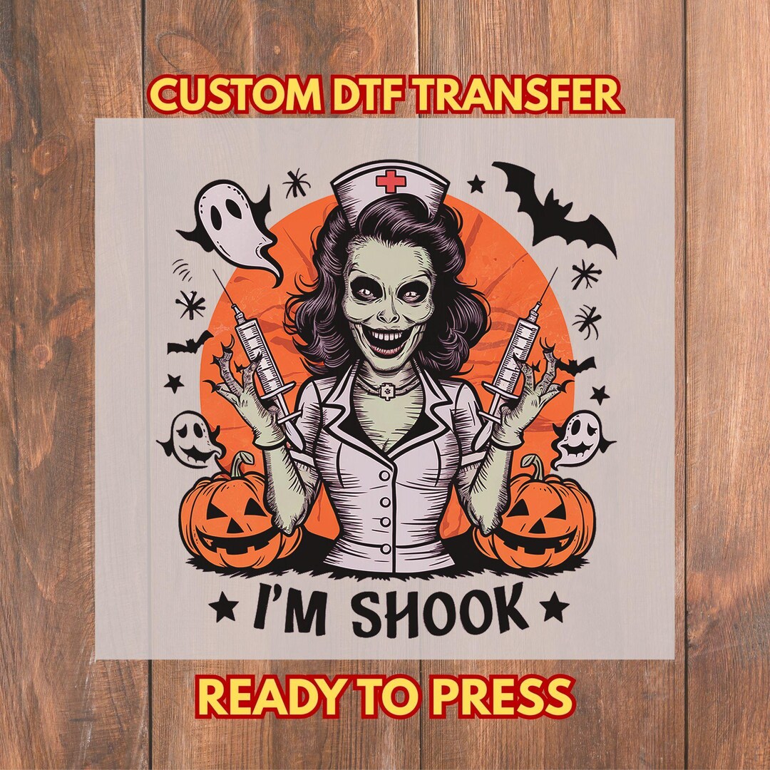 Zombie Nurse IM SHOOK Halloween DTF, Spooky Humor Graphic for Horror ...