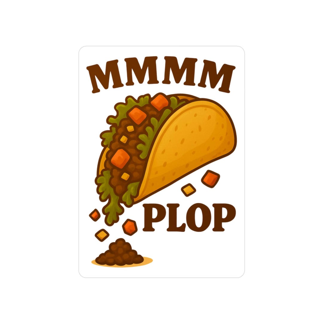 Mmmm Plop Taco Vinyl Decals for Fun Decor, Perfect for Stickers, Gifts ...