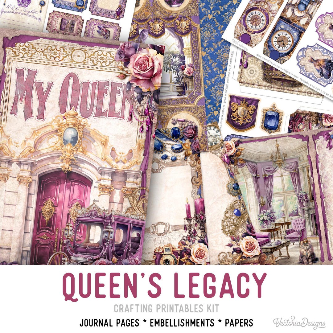 Queen's Legacy Junk Journal Kit, Queen Crafting Printables Queen ...