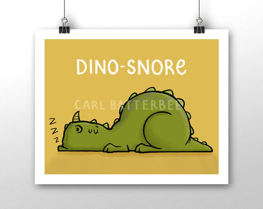 Dino-snore - Funny Dinosaur Pun Cartoon Nursery or Bedroom Signed Art ...