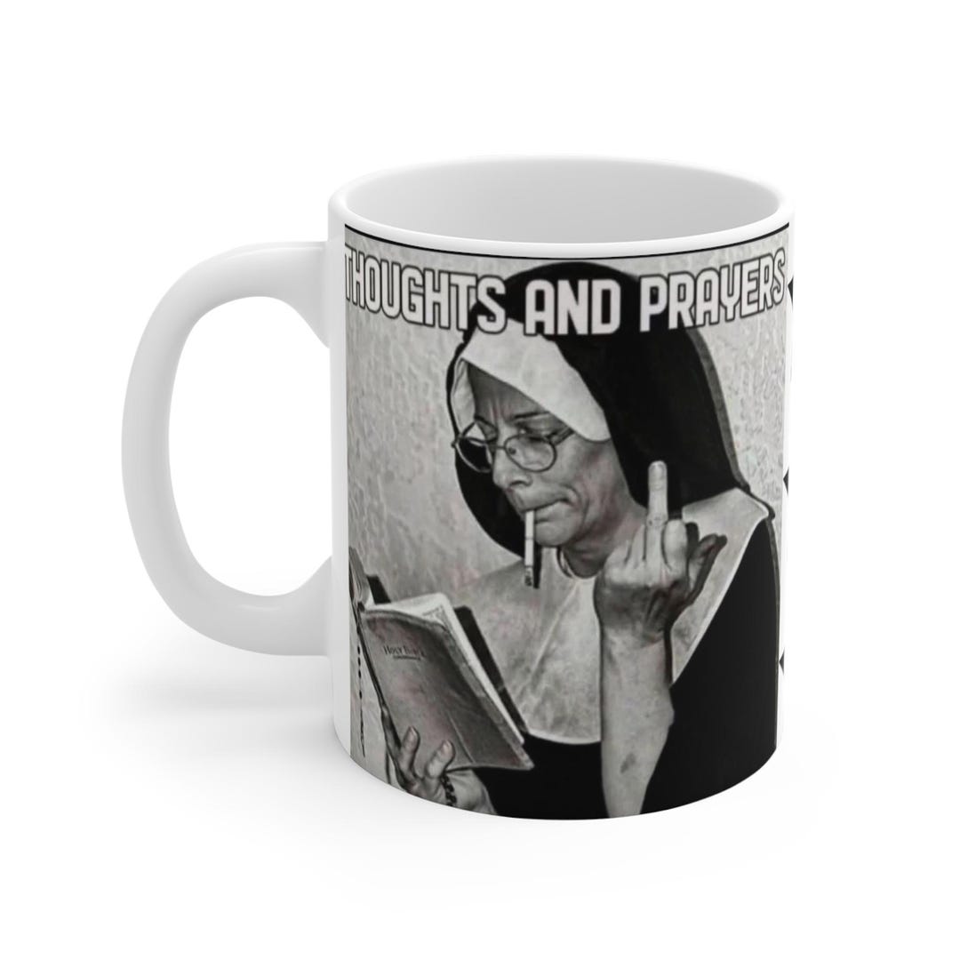 Sassy Nun Coffee Mug: Funny Thoughts and Prayers, Humorous Gift - Etsy