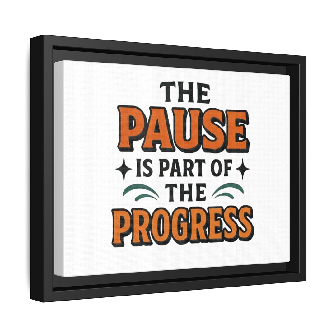 Motivational Framed Canvas Print: 'pause is Part of Progress' - Etsy UK
