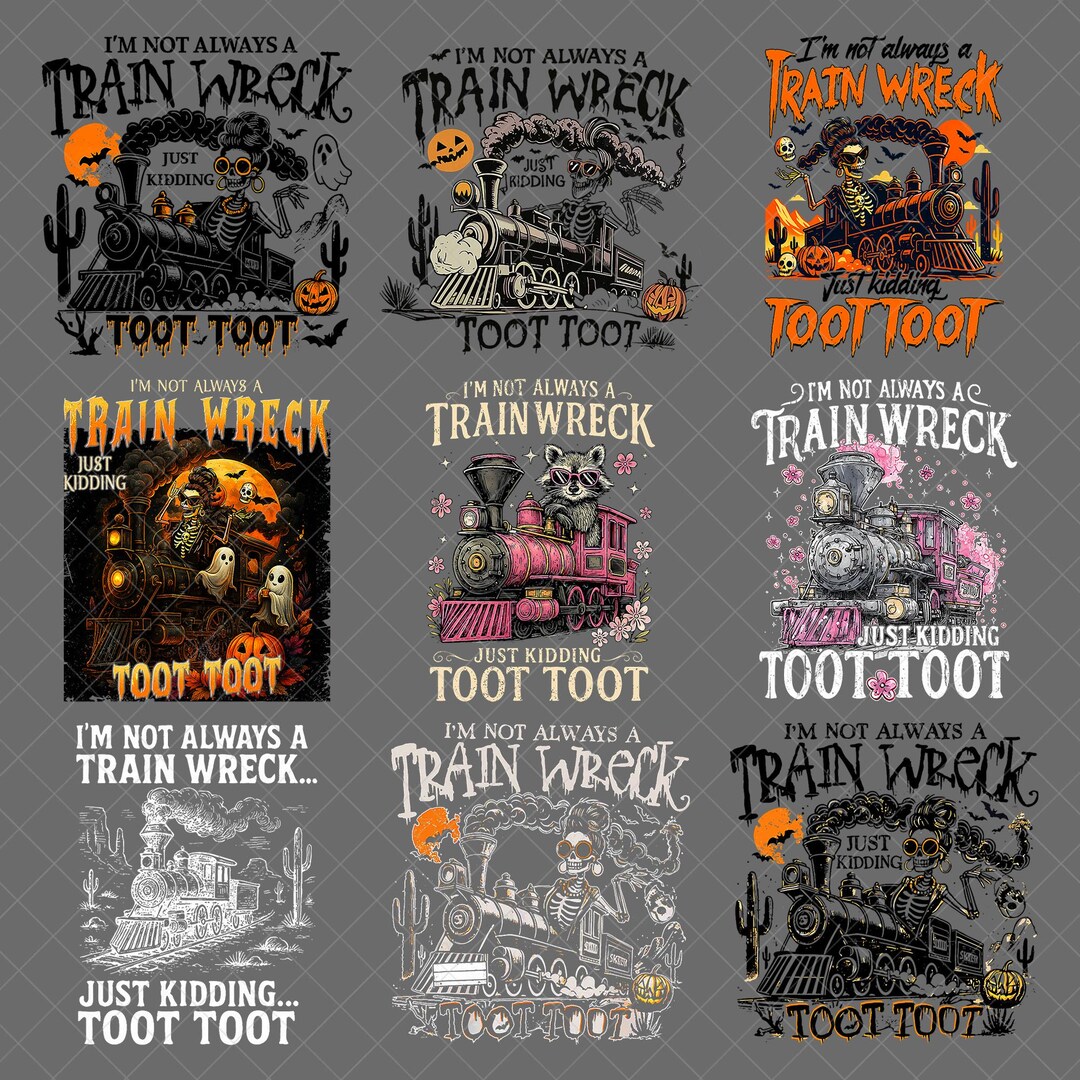 I'm Not Always A Train Wreck PNG Bundle, Halloween Skeleton Train ...
