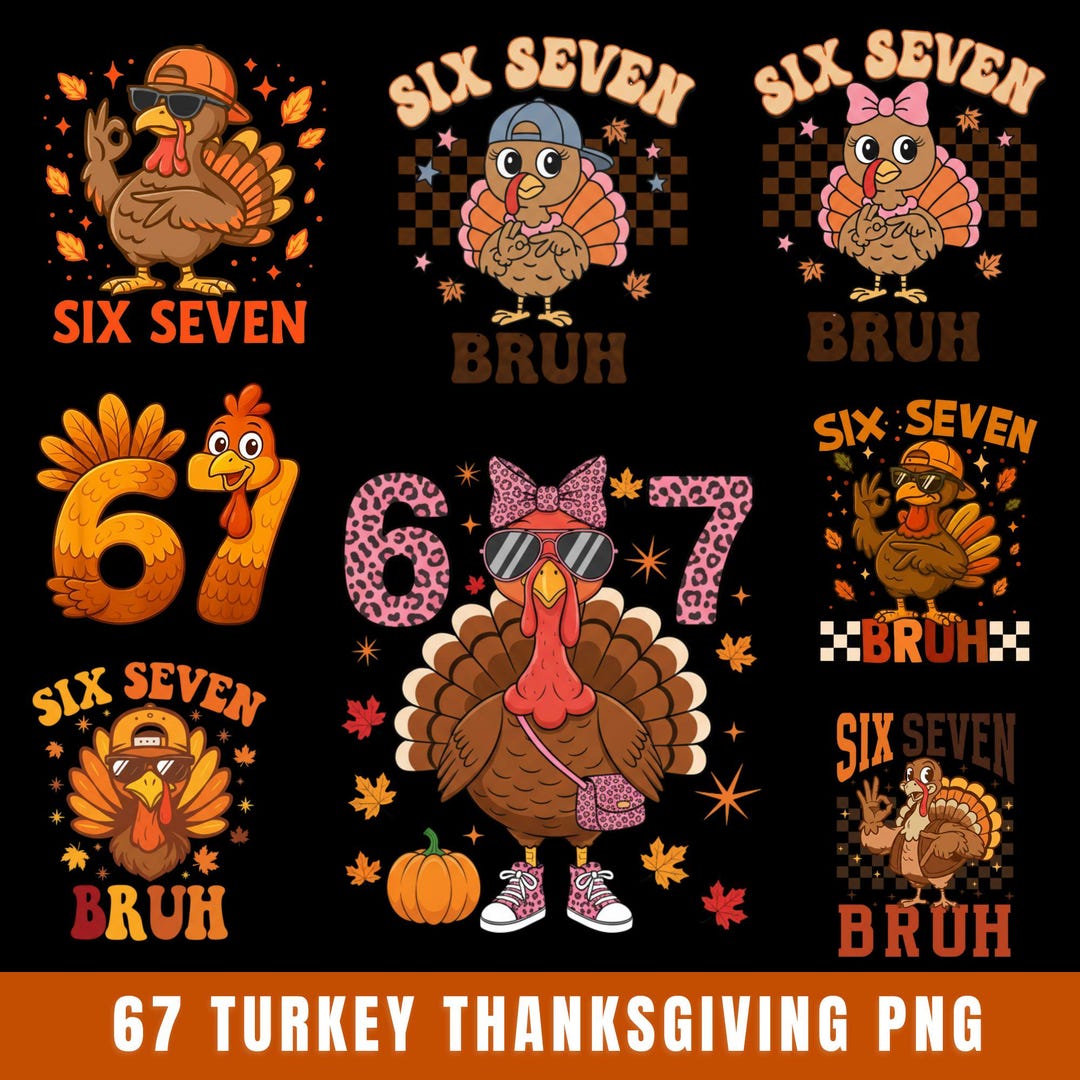 Funny Six Seven Thanksgiving Meme Png, 67 Turkey Bruh Png, 67 ...