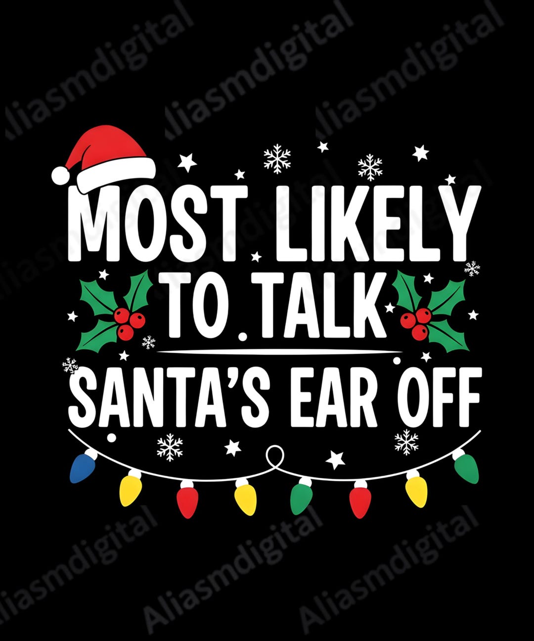 Most Likely to Talk Santa's Ear off Design Funny Christmas Png ...