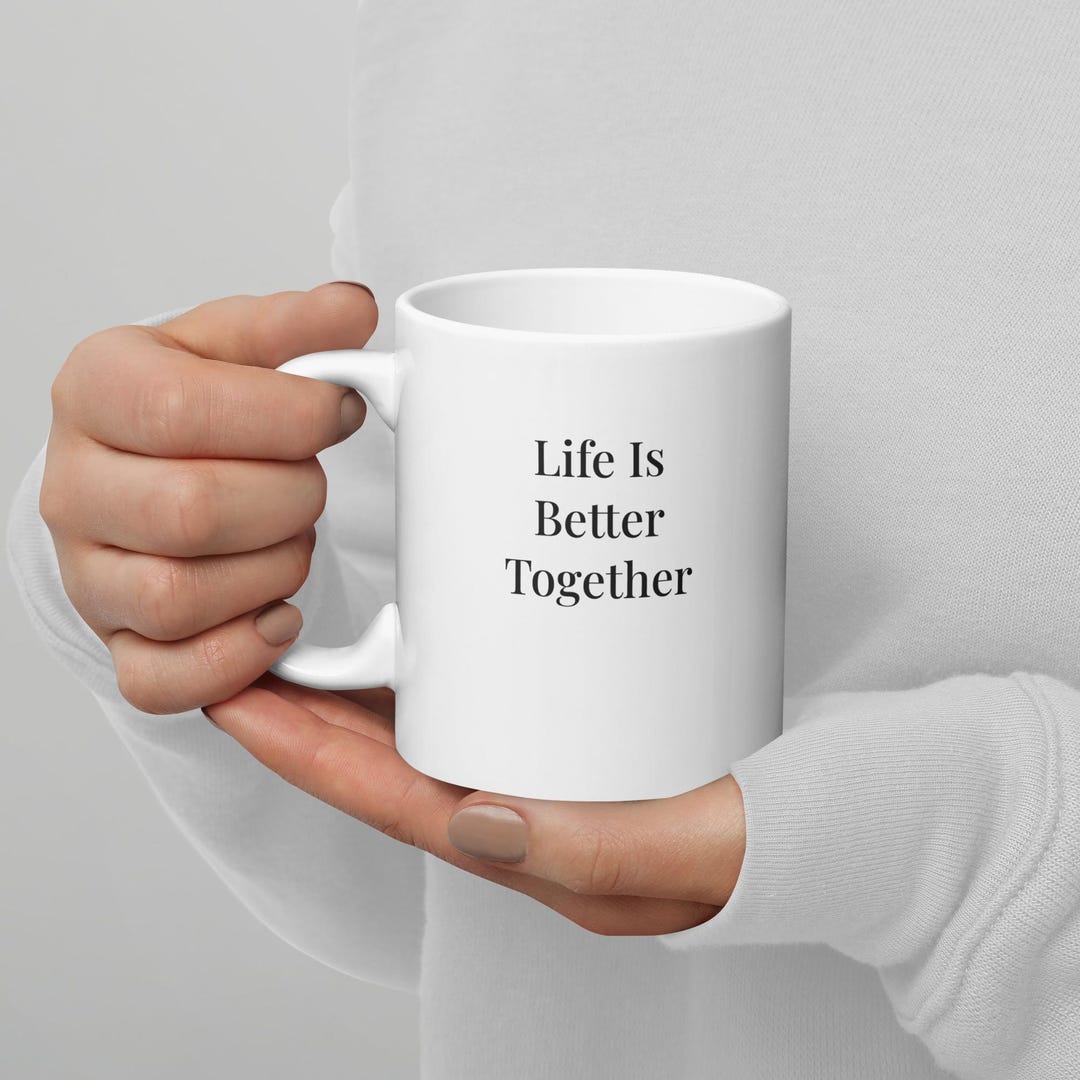 Couple Mug – Life is Better Together, Meaningful Romantic Gift - Etsy