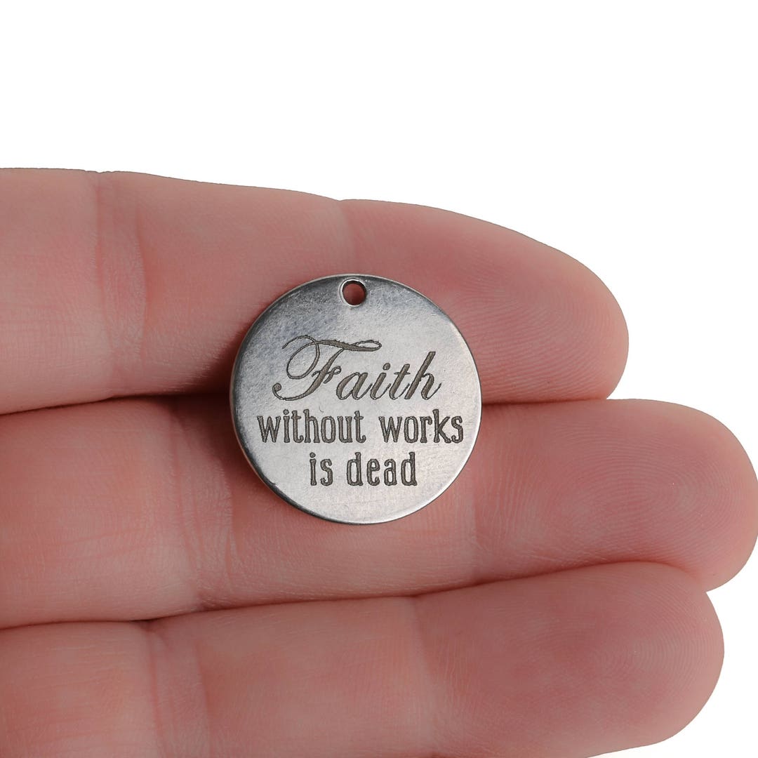 5 Recovery Charms, Faith Without Works is Dead, Stainless Steel Quote ...