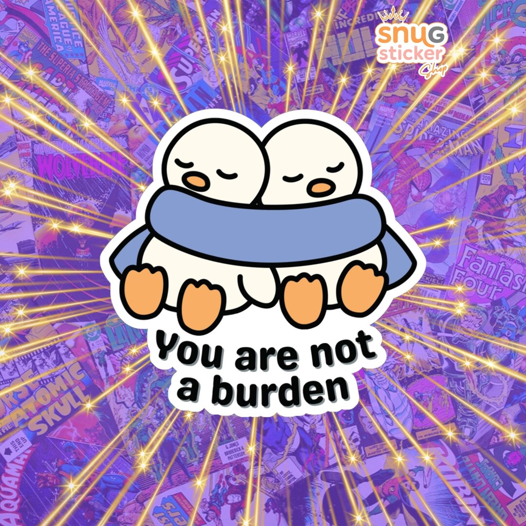 You Are Not a Burden Sticker | Cute Hugging Birds Mental Health Vinyl ...