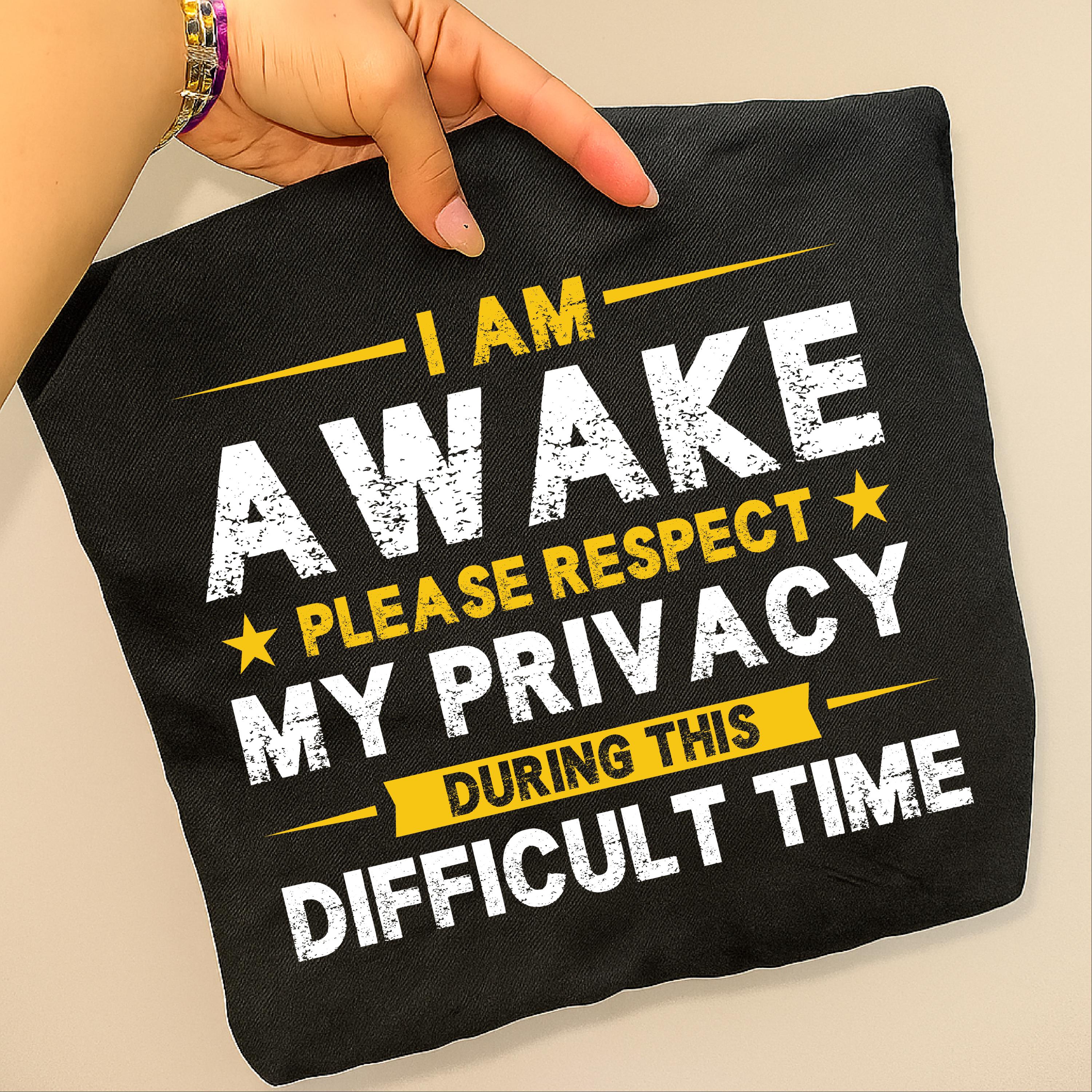 I Am Awake, Respect My Privacy PNG, Sarcastic Ironic Shirt (digital ...