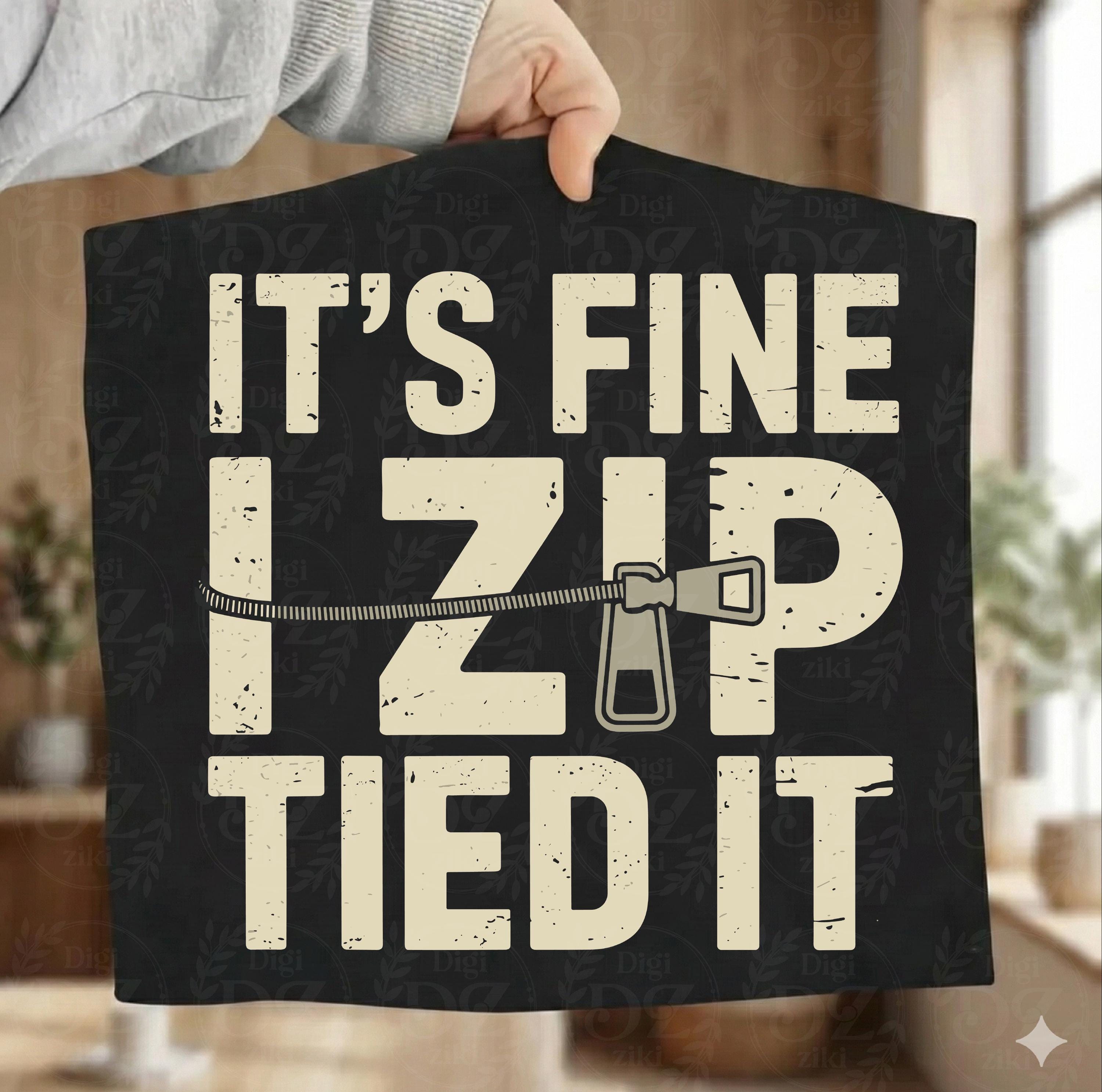 It's Fine I Zip Tied It Png Funny Mechanic Car Guy Shirt Design - Etsy