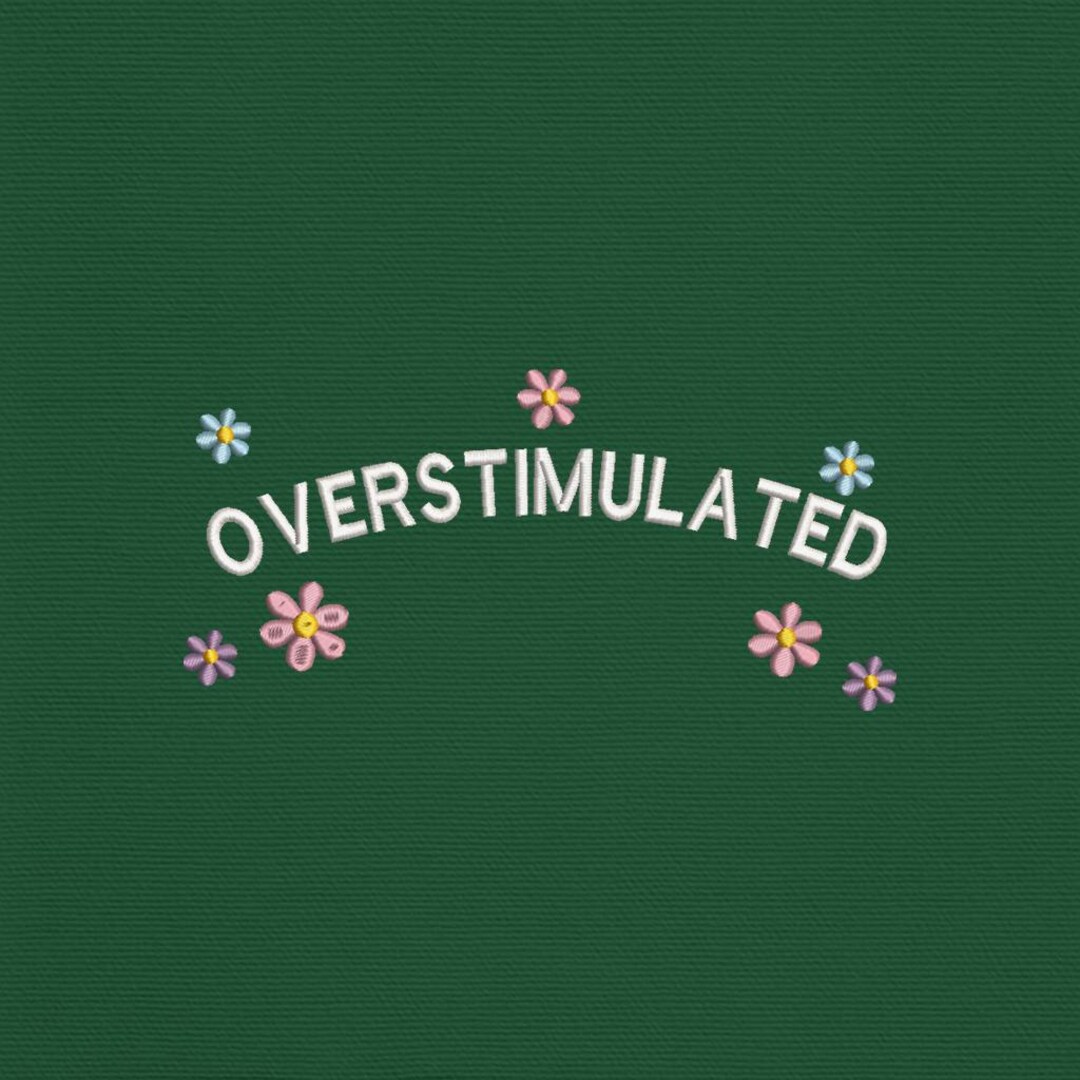 Overstimulated Embroidery Design, Mental Health Sweatshirt Pattern ...