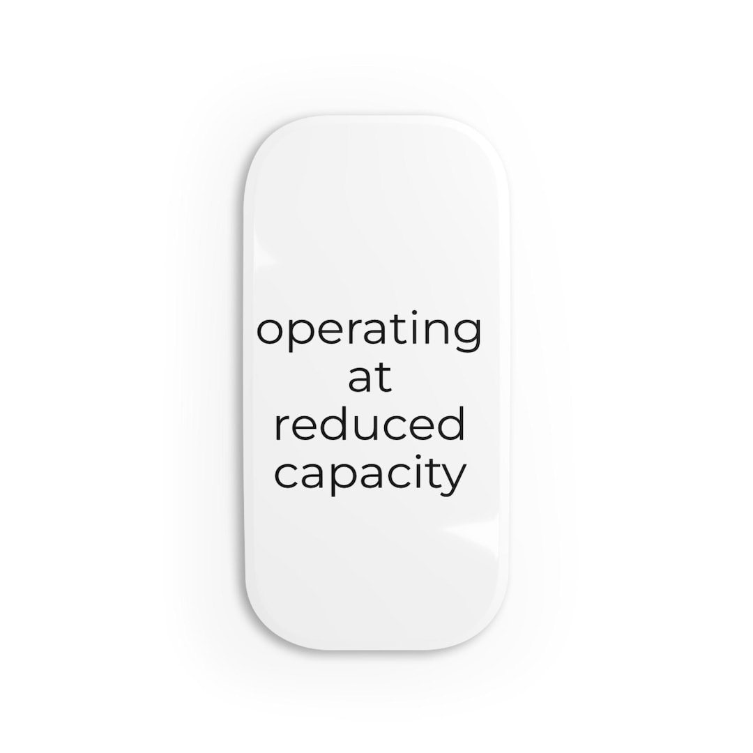 Operating at Reduced Capacity Phone Click-on Grip | Funny Phrase ...