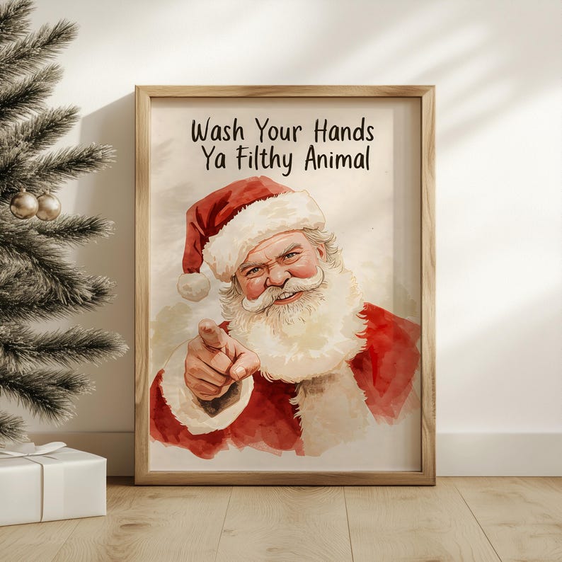 Funny Santa Poster, Wash Your Hands Ya Filthy Animal, Christmas Wall ...